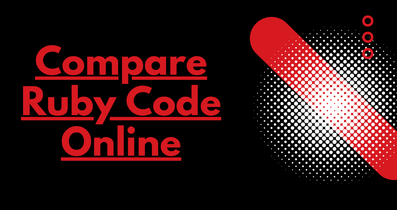 Compare Ruby Code Online 🔥find Text Differences Between Two Codes