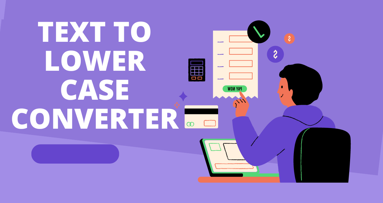 Lower Case Converter - Convert Instantly with This Tool